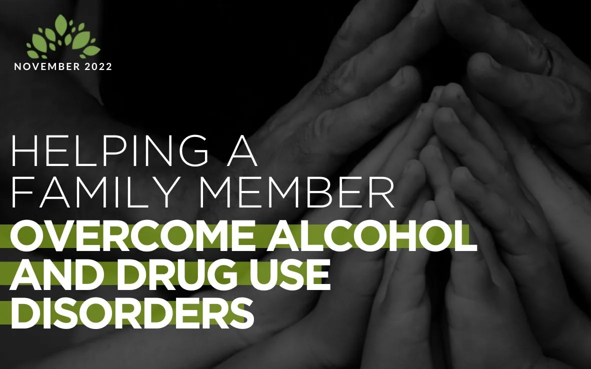 Helping a Family Member Overcome Alcohol and Drug Use Disorders ...